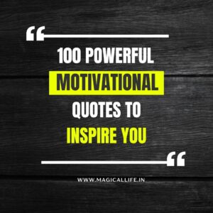 100 Powerful Motivational Quotes To Inspire You in 2026 - MAGICALLIFE.IN