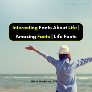 50 Interesting Facts About Life | Amazing Facts | Life Facts ...